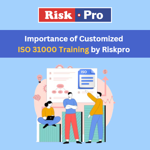 The Importance of ISO 31000 Training by Riskpro | Riskpro India - Connect with Risk Professionals